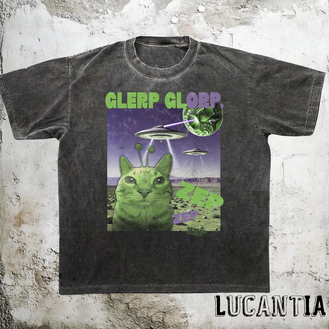 Glorp Invasion Funny Alien Cat Meme T-shirt, Meme Shirt, Unhinged ...