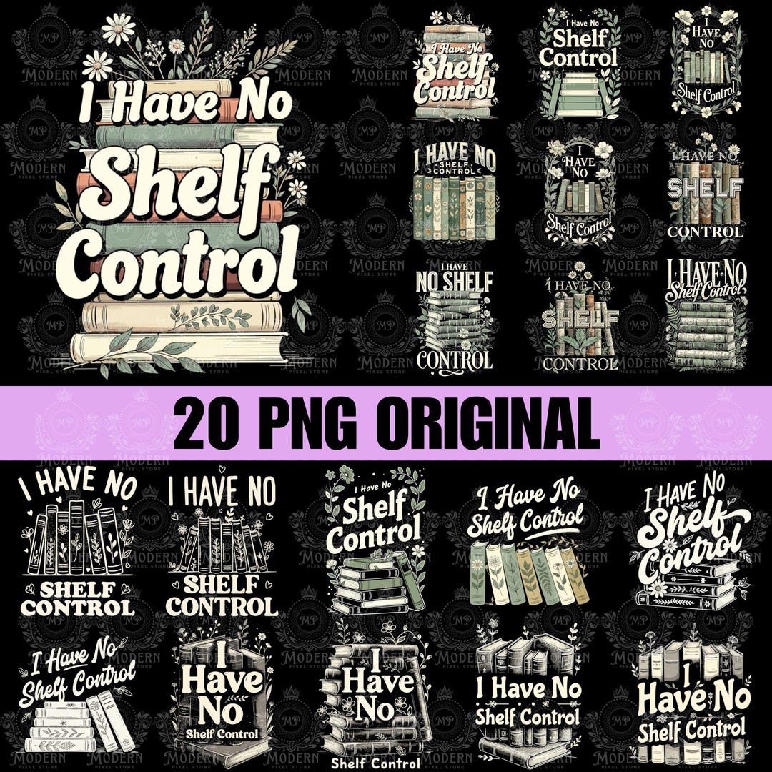 20 I Have No Shelf Control Digital Download, Book Lover Print, Floral ...
