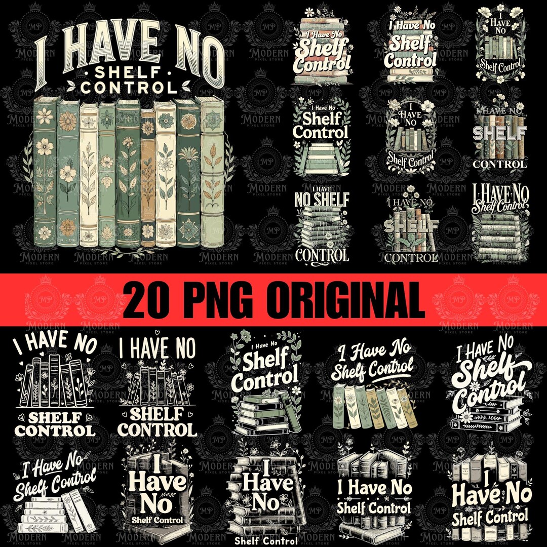 20 I Have No Shelf Control Digital Download, Book Lover Gift, Bookworm ...