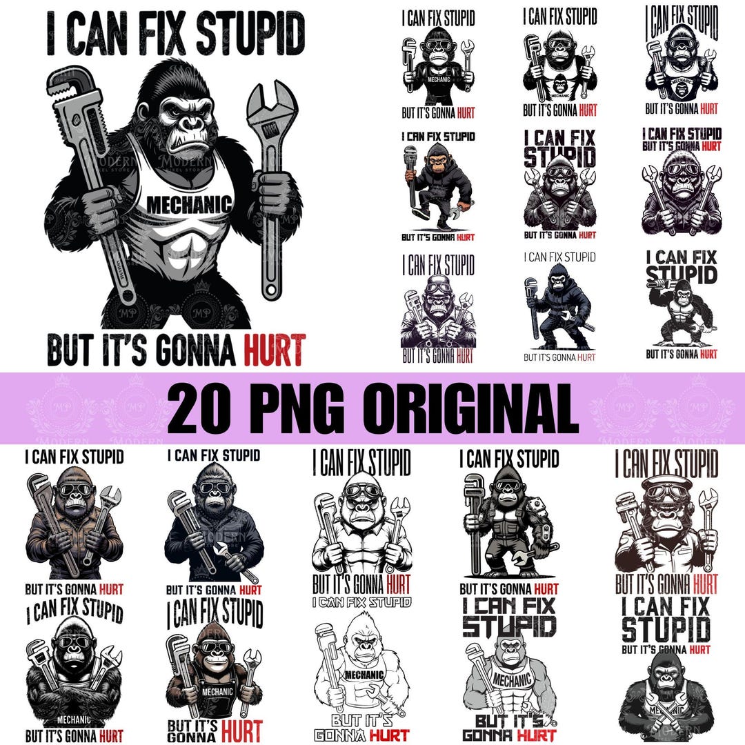 20 I Can Fix Stupid – Funny Mechanic Gorilla PNG, Wrench Monkey ...