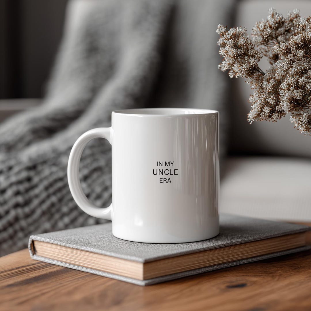 In My Uncle Era, Simple Mug Gift, White Mug for Coffee Tea Cocoa, Era ...
