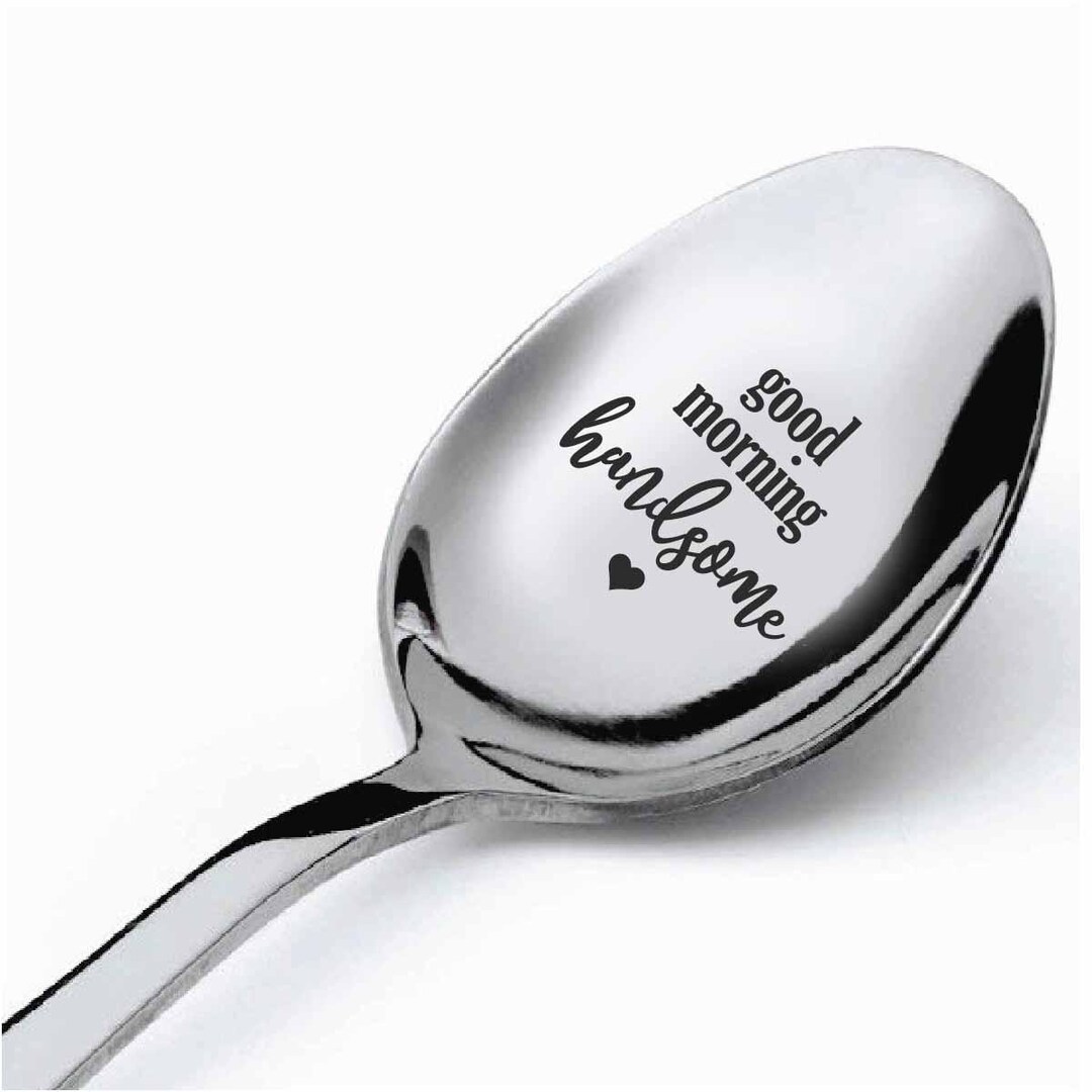 Good Morning Handsome Spoon - Engraved Spoon for Boyfriend - Romantic ...