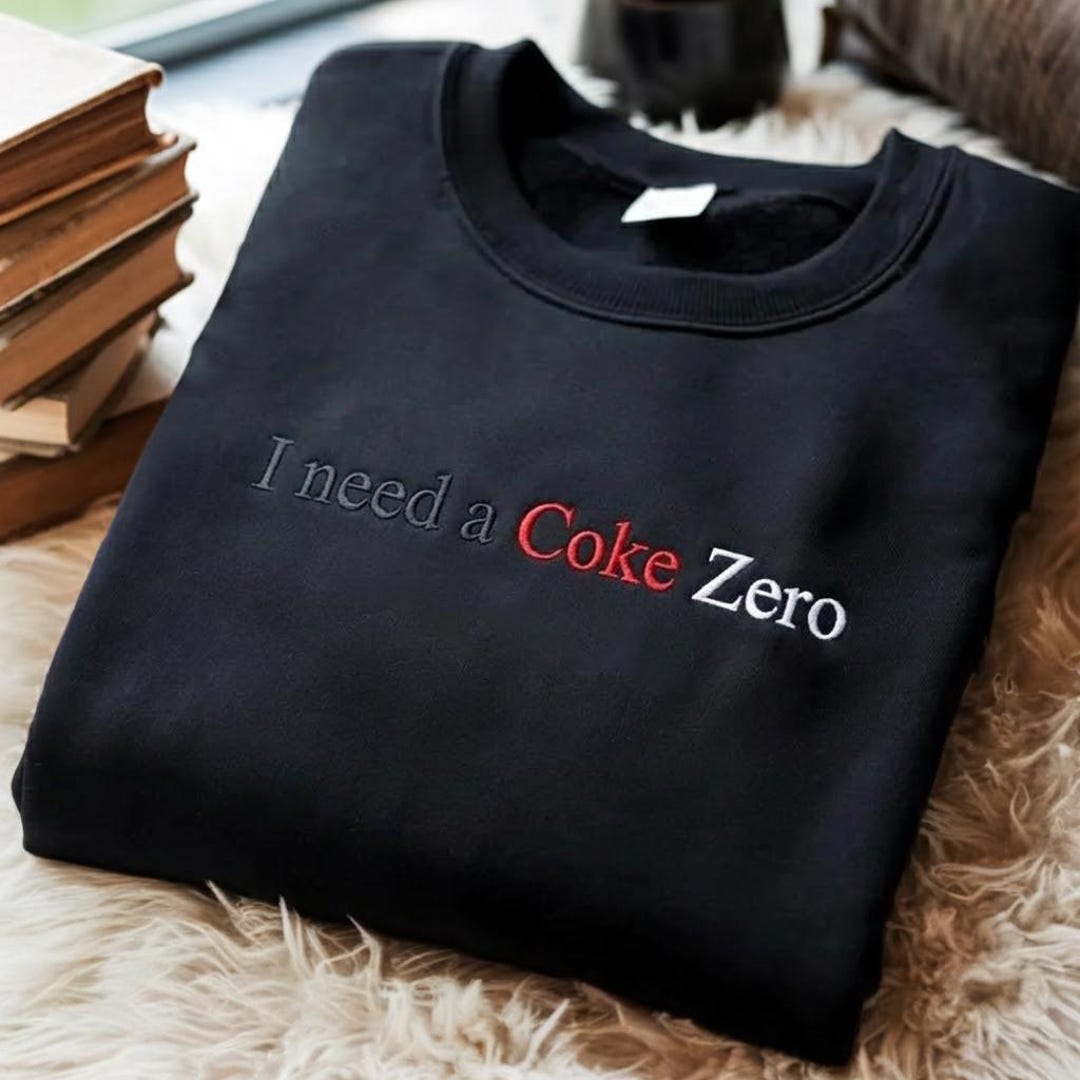 EMBROIDERED Coke Zero Sweatshirt, "i Need a Coke Zero" Sweater, Funny ...