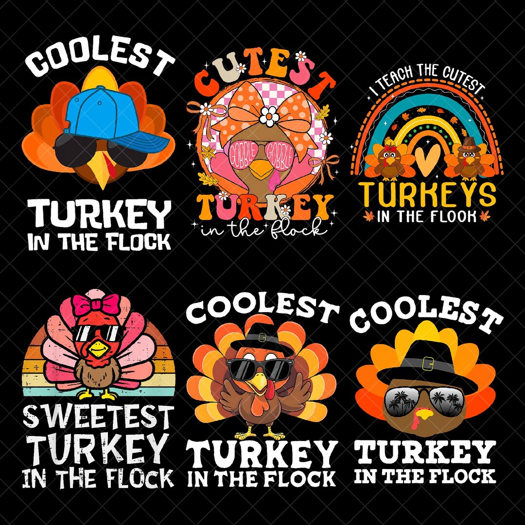 Cutest Turkey in the Flock PNG Bundle, Coolest Sweetest Thanksgiving ...
