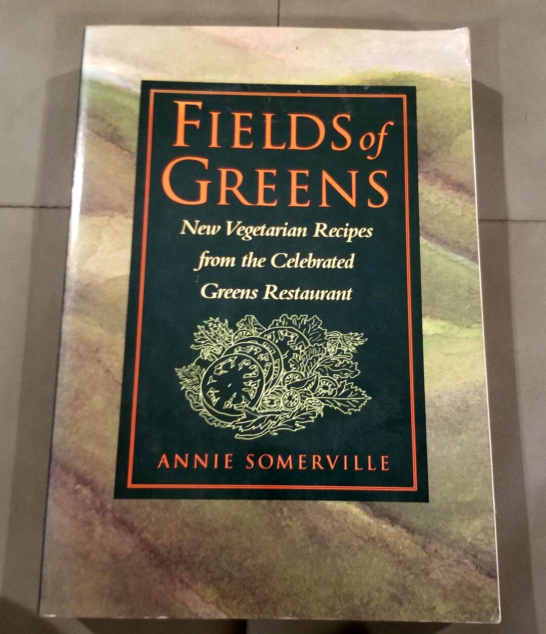 Fields of Greens: New Vegetarian Recipes From the Celebrated Greens ...
