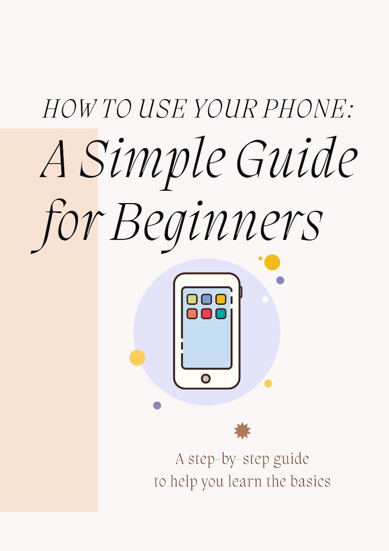 Beginner’s Phone Guide for Seniors – Easy Step-by-step Ebook - Etsy