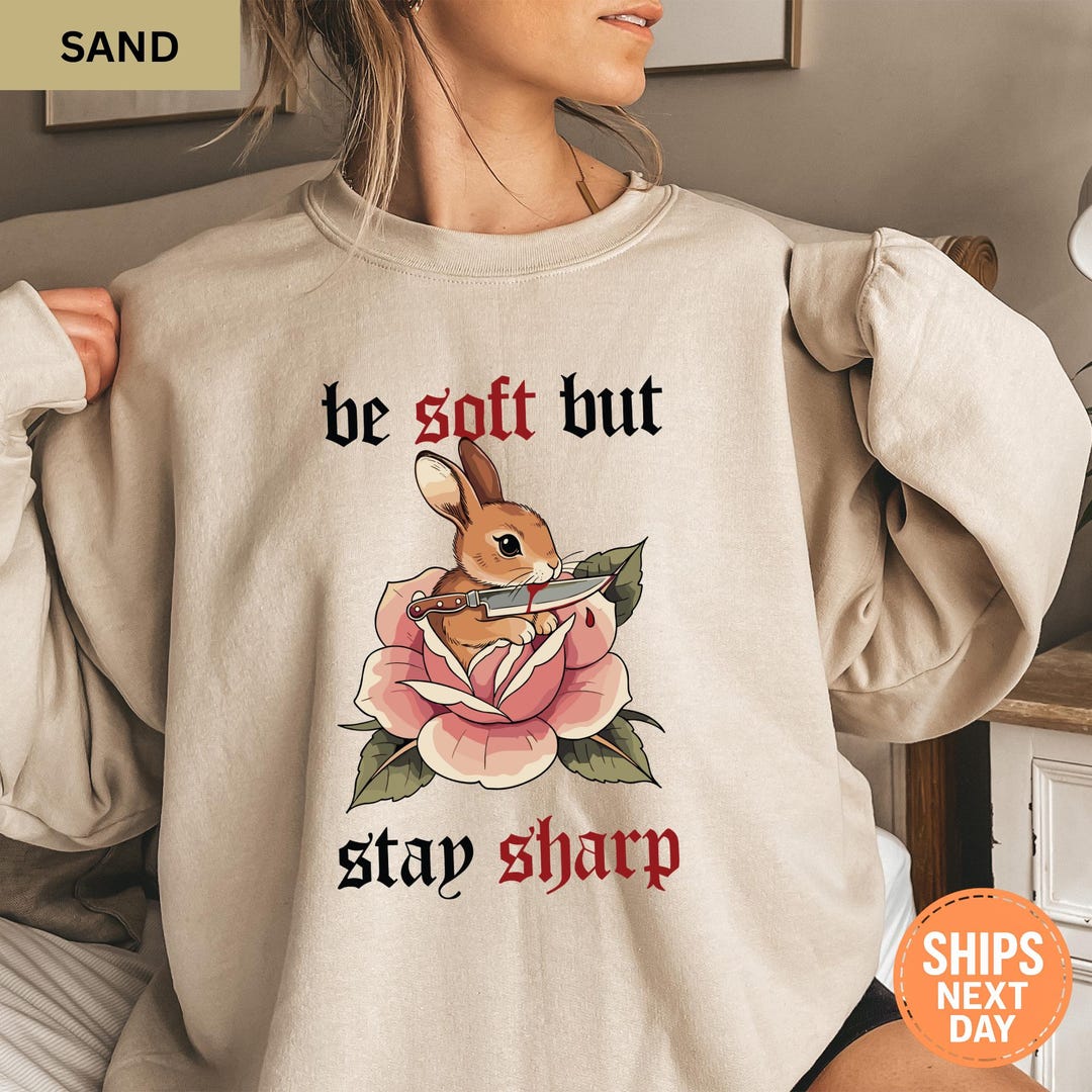 Be Soft but Stay Sharp Sweatshirt, Cute Bunny Floral Hoodie - Etsy