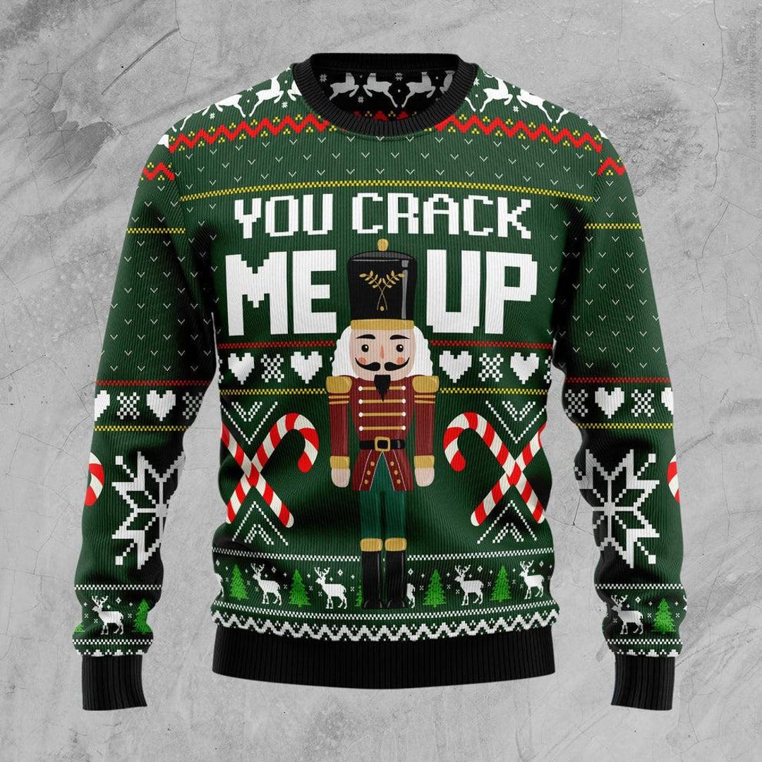 You Crack Me up Nutcracker Christmas Ugly Sweater, Funny Ugly Holiday ...
