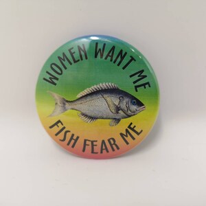 Women Want Me, Fish Fear Me 2.25 Pinback Button - Etsy