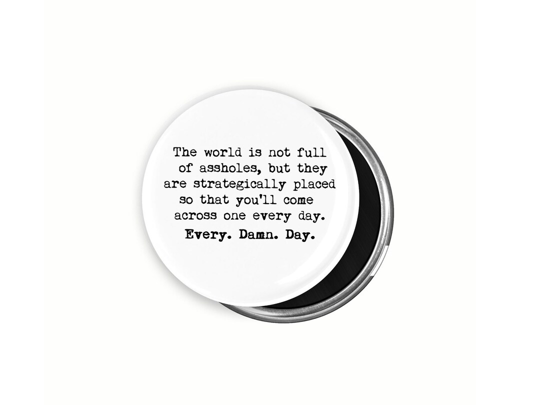 Funny Magnet the World is Full of Assholes . . . Gift Under 10 for ...
