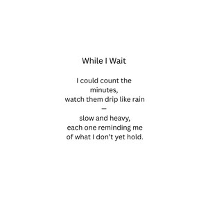 While I Wait – Inspirational Poetry Print – Motivational Wall Art for ...