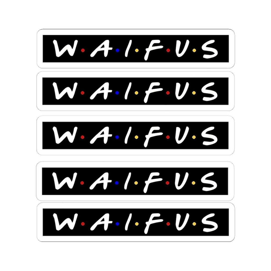 Waifus | Funny Anime Sticker, Meme Sticker - Etsy