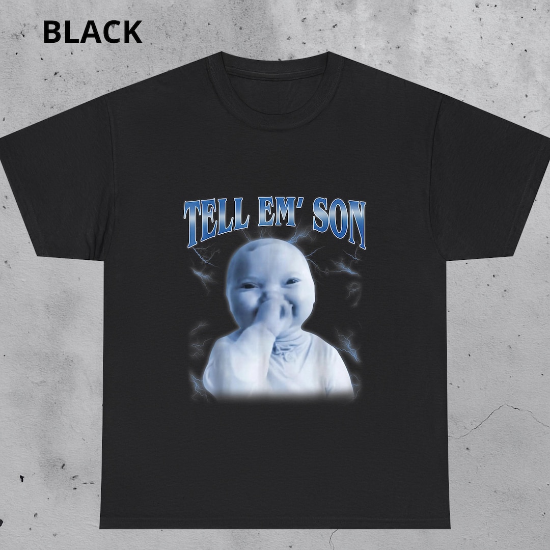 Tell Em Son T-shirt, Viral Laughing Baby Meme, Funny Humor Gift - Etsy