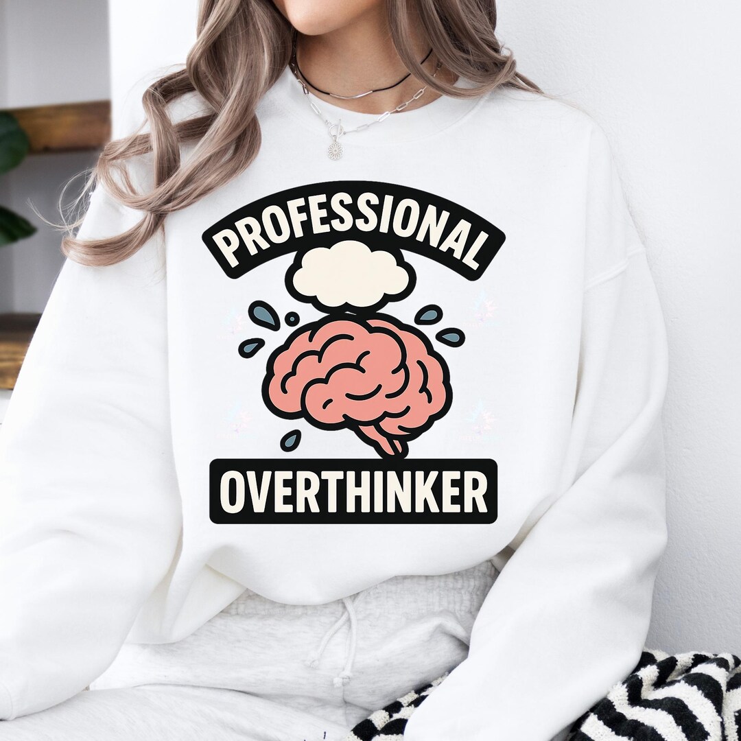 Professional Overthinker PNG | Funny Overthinking Quote | Brain Graphic ...
