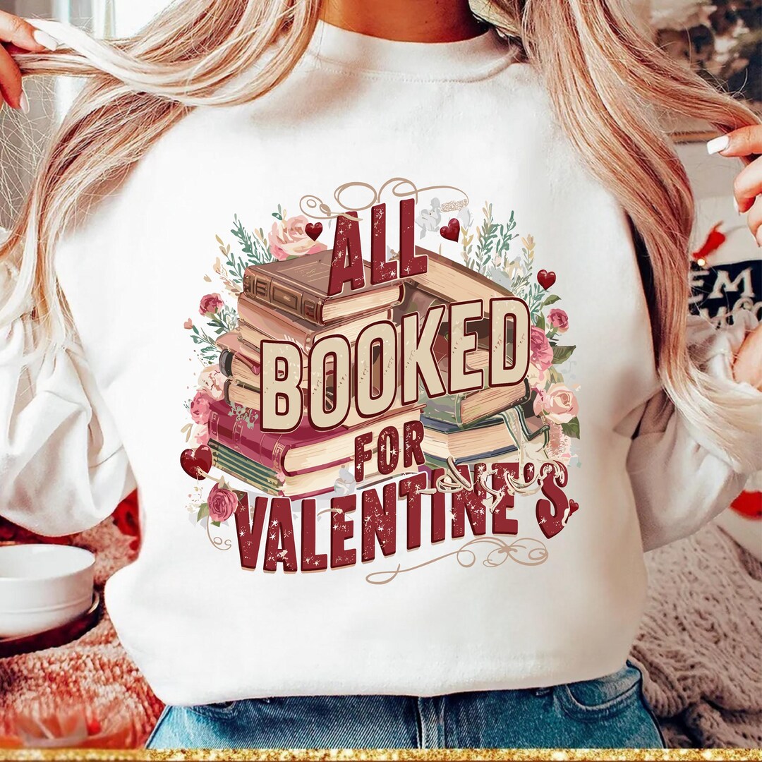 All Booked for Valentines PNG | Book Lover Valentine Shirt Design ...