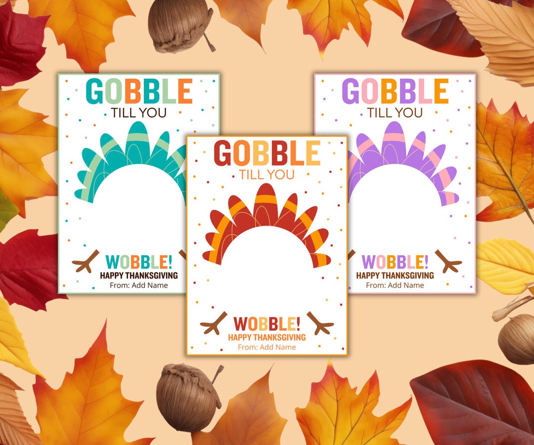 Gobble Till You Wobble Thanksgiving Tags | Editable Thanksgiving Treat ...