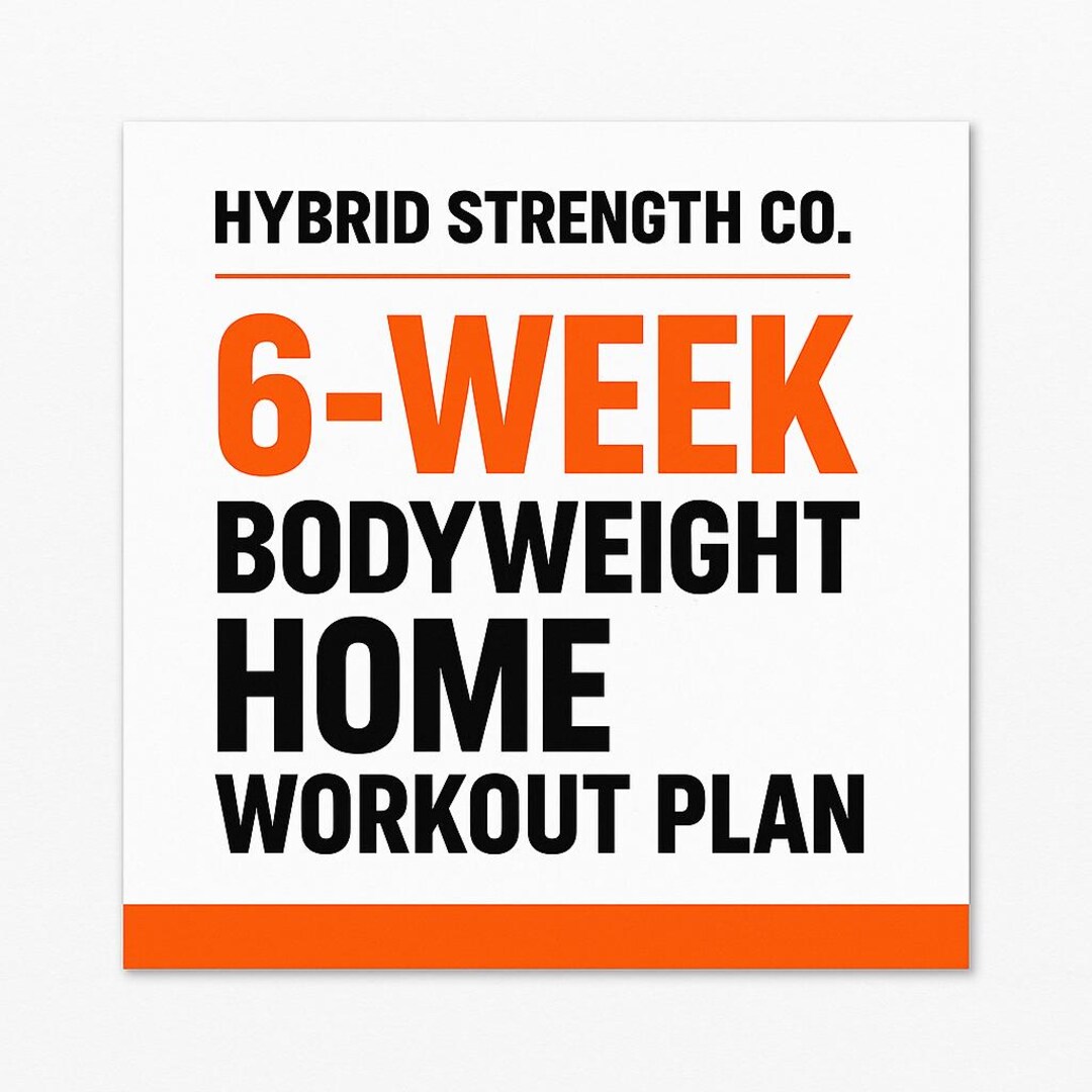 Hybrid Strength Co 6 Week Bodyweight Home Workout Plan 4 Day Program ...