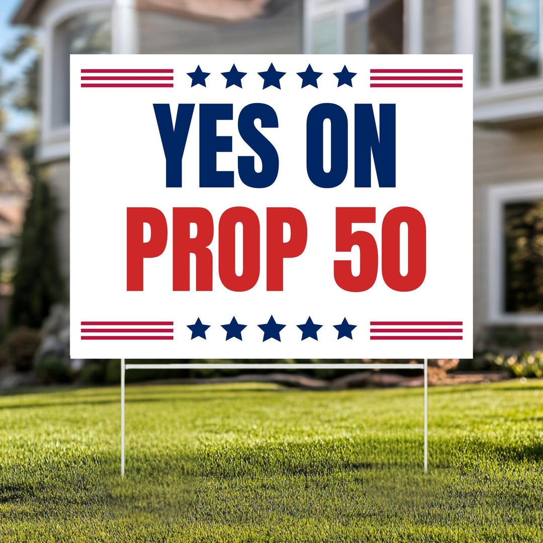 Yes on Prop 50 Yard Sign, California Proposition 50 Political Lawn Sign ...