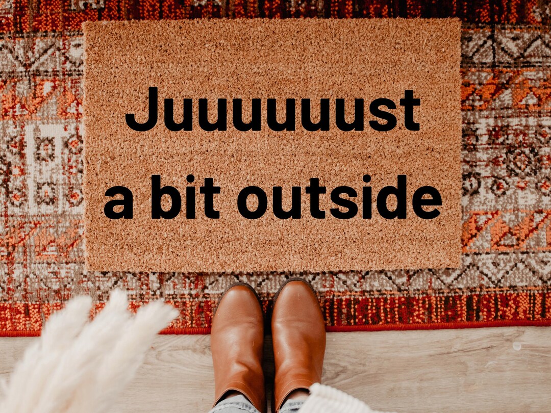 Just a Bit Outside Doormat, Just a Bit Outside Doormat, Just A Bit Out ...