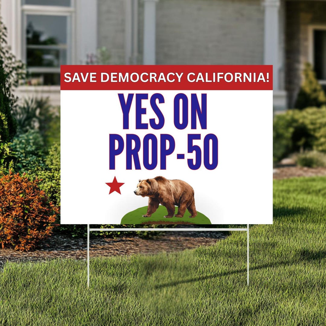 California Yes on Prop 50 Yard Sign – Support Proposition 50 Election ...