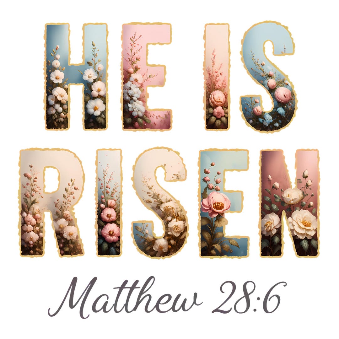 He is Risen Matthew 28:6 PNG - Floral Easter Christian Clipart ...