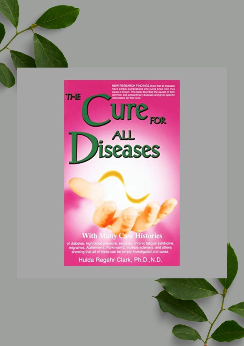 The Cure for All Diseases by Dr Hulda Clark Natural Remedies Book ...