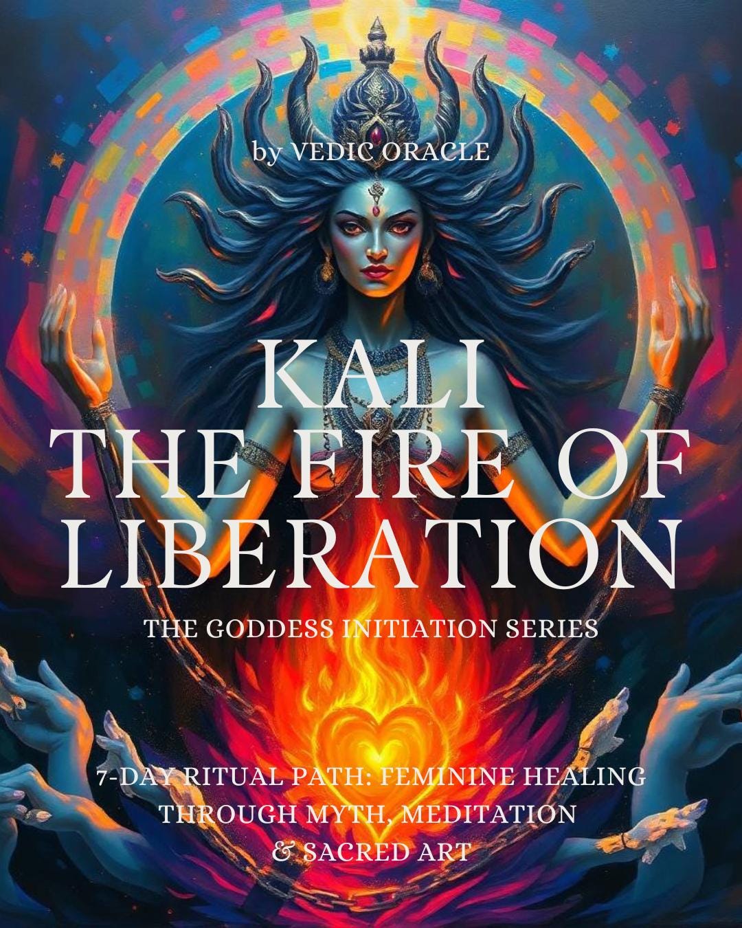 KALI — the Fire of Liberation | 7-day Ritual Path: Feminine Healing ...