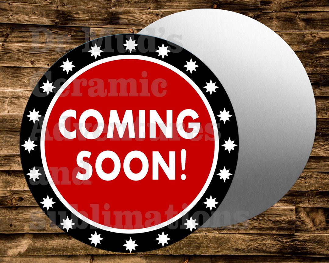 COMING SOON Round Metal Sign for Many Uses Including Wreaths ...