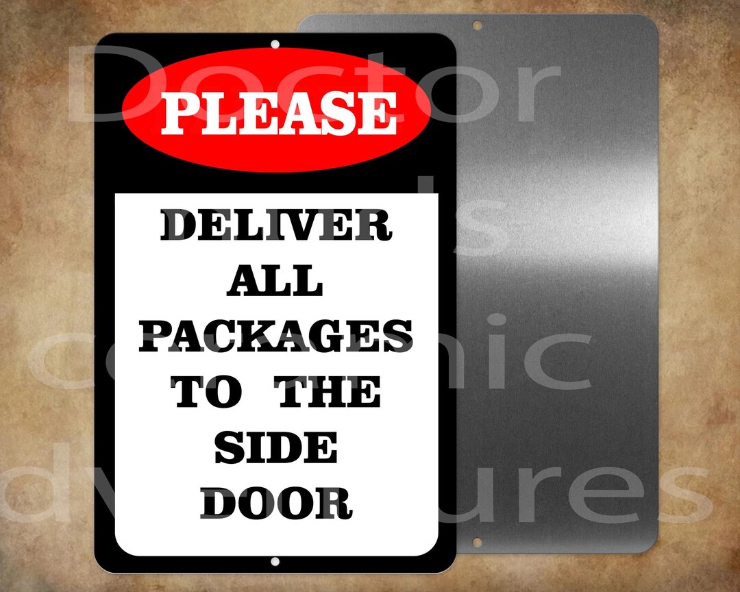 Please Deliver All Packages to the Side Door 8" X 12" Metal Sign Made ...