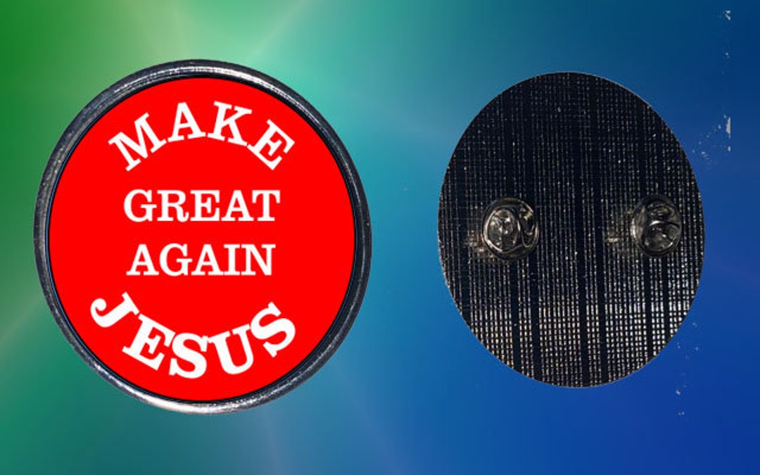 Make JESUS Great Again 2.25"pin Badge - Etsy