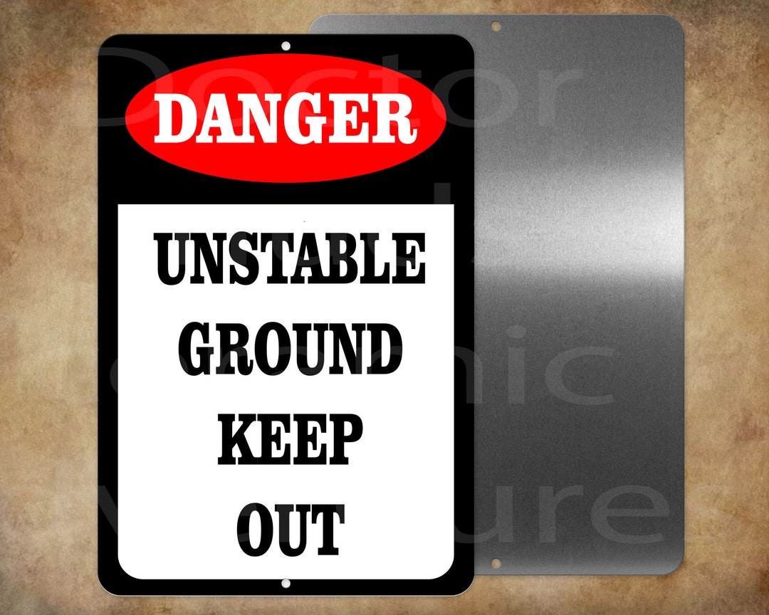 Danger UNSTABLE GROUND Keep Out 8" X 12" Metal Sign Made in USA - Etsy