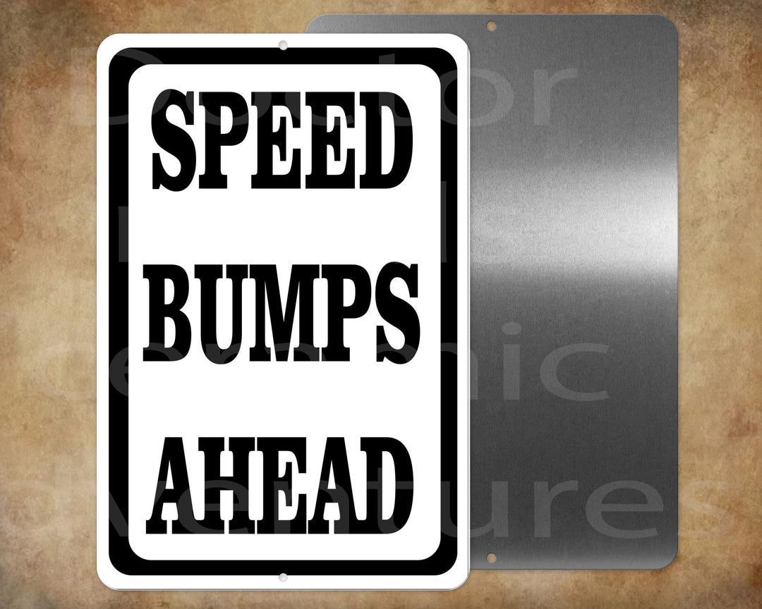 Speed Bumps Ahead 8 X 12 " Metal Sign Made in USA - Etsy