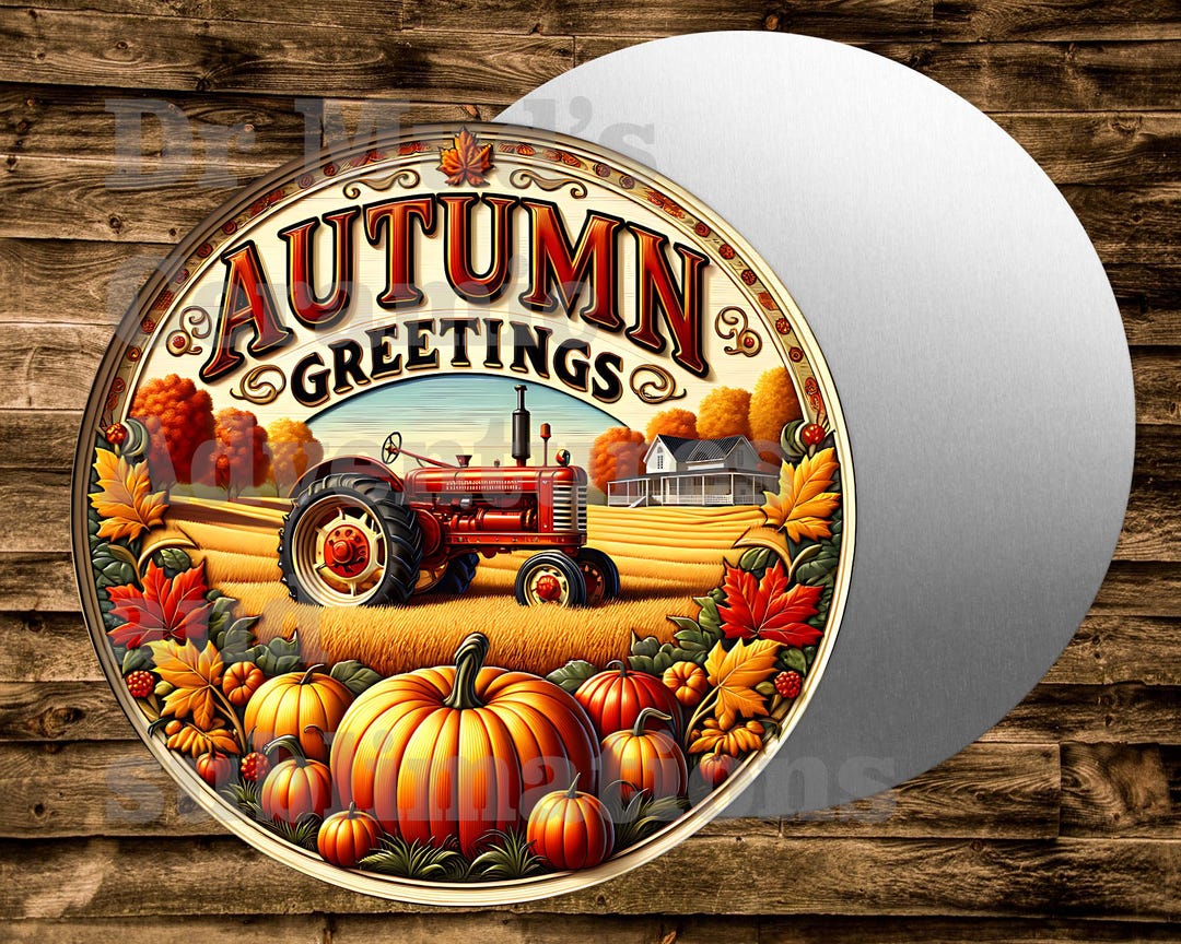 Autumn Greetings Farm Tractor Round Metal Sign for Many Uses Including ...
