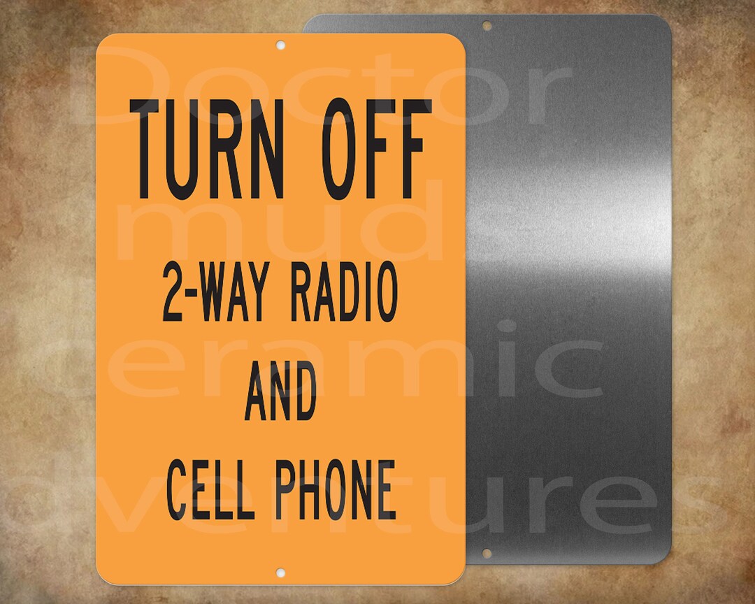 Turn off Two Way Radio and Cell Phones 8" X 12" Metal Sign Made in USA ...