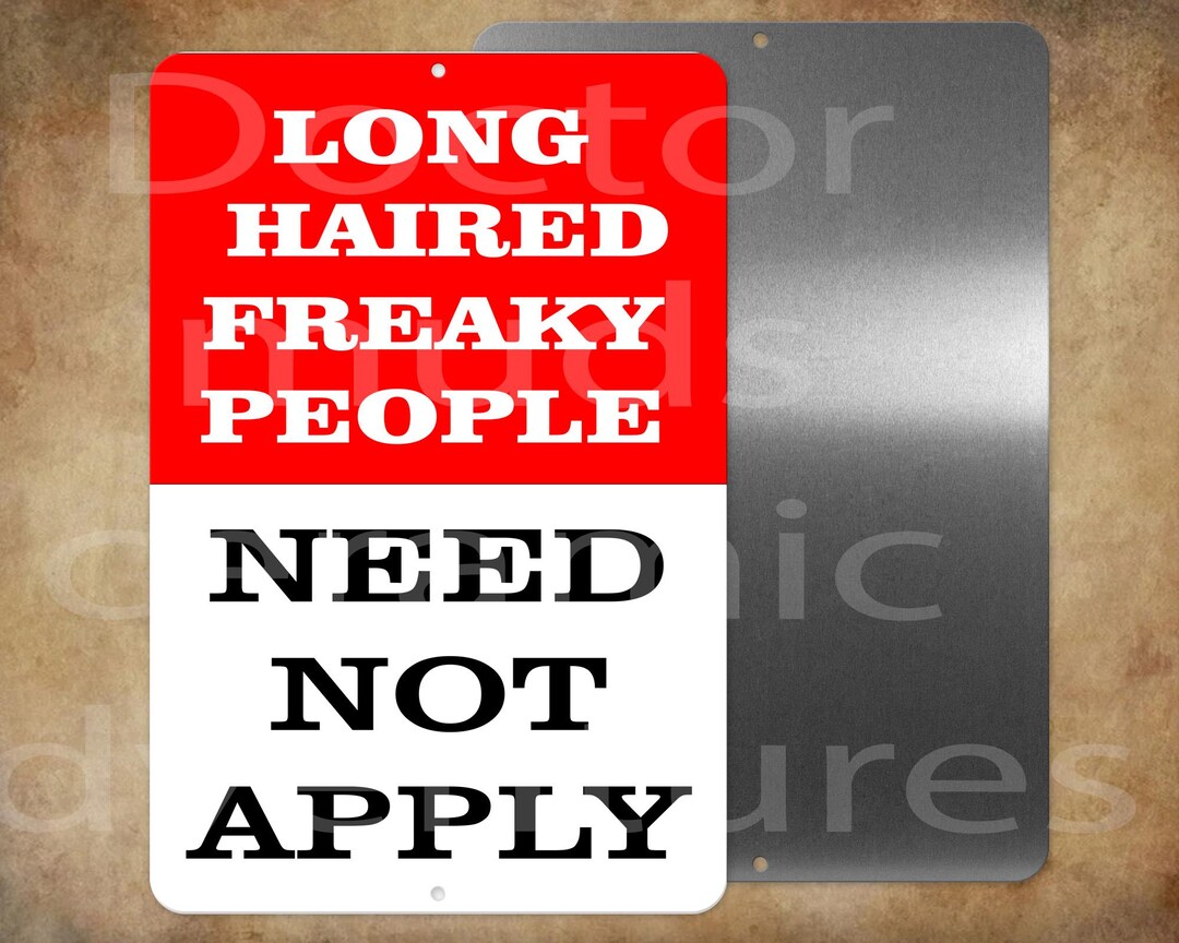 Long Haired Freaky People Need Not Apply 8 X 12" Metal Sign - Etsy