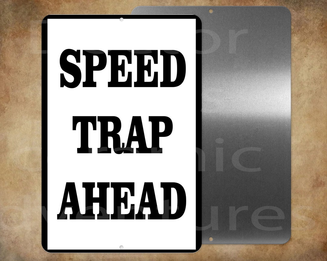 SPEED TRAP Ahead 8" X 12" Metal Sign Made in USA - Etsy