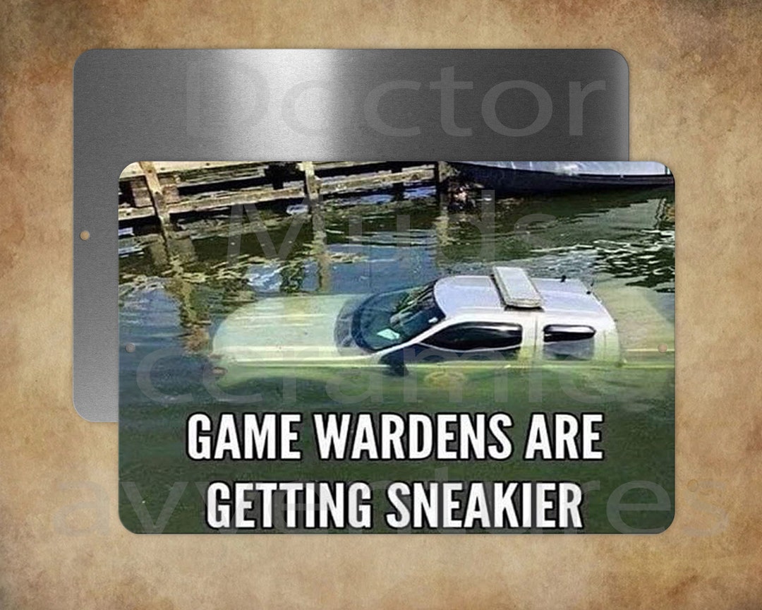 Funny GAME WARDENS Are Getting Sneakier 8 X 12 Metal Sign - Etsy