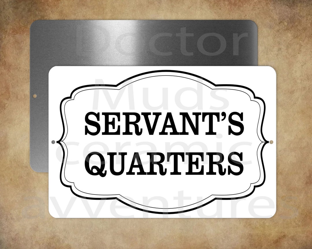 Nice SERVANTS QUARTERS 8 X 12" Metal Sign - Etsy