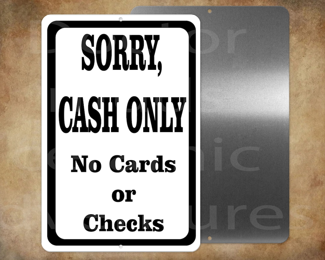 Sorry Cash Only No Cards or Checks 8" X 12" Metal Sign Made in USA - Etsy