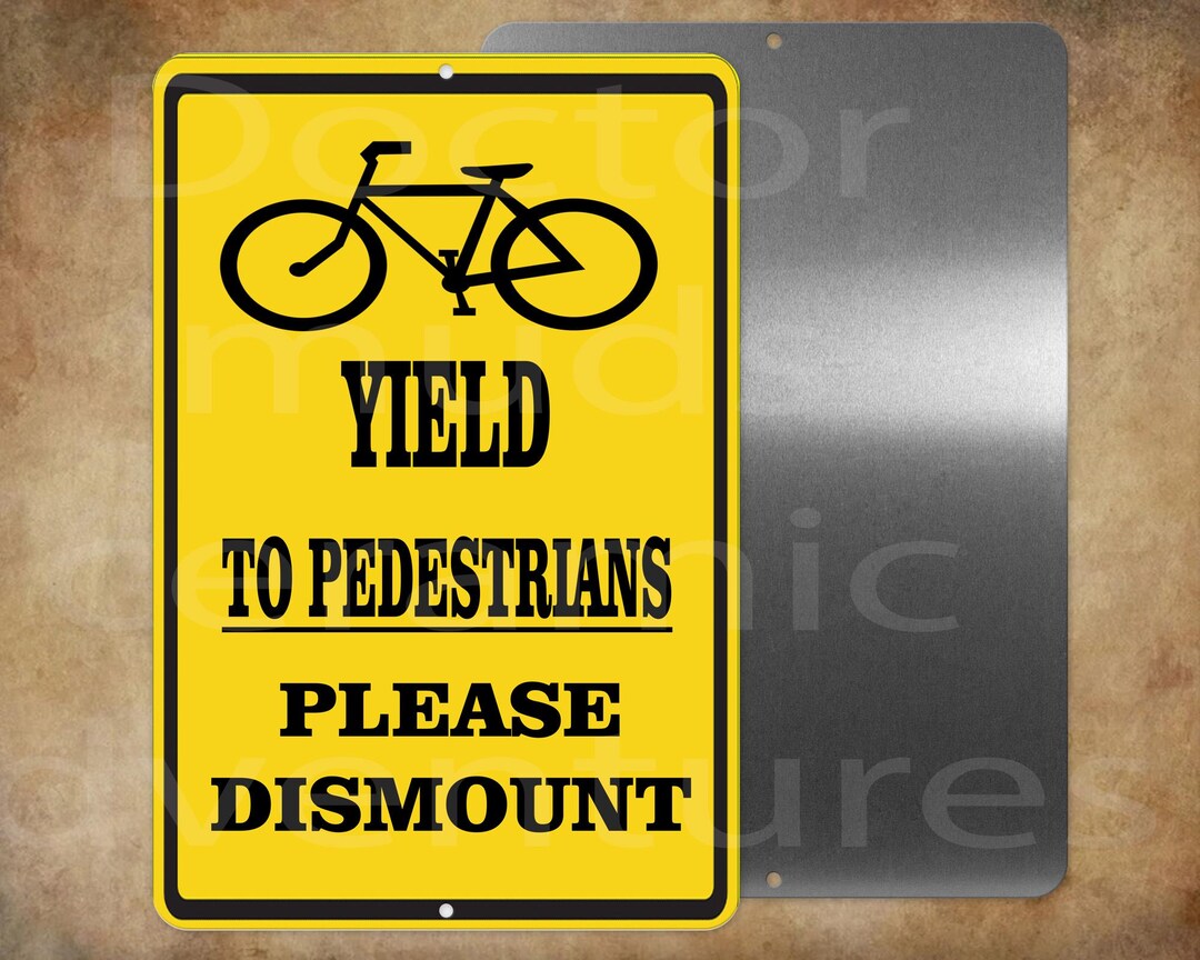 Bicycles Cycles Yield to Pedestrians Please Dismount 8" X 12" Metal ...