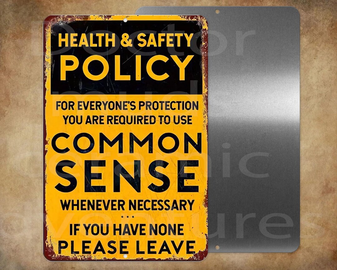 Health and Safety Use Common Sense or Leave 8" X 12" Metal Sign Made in ...