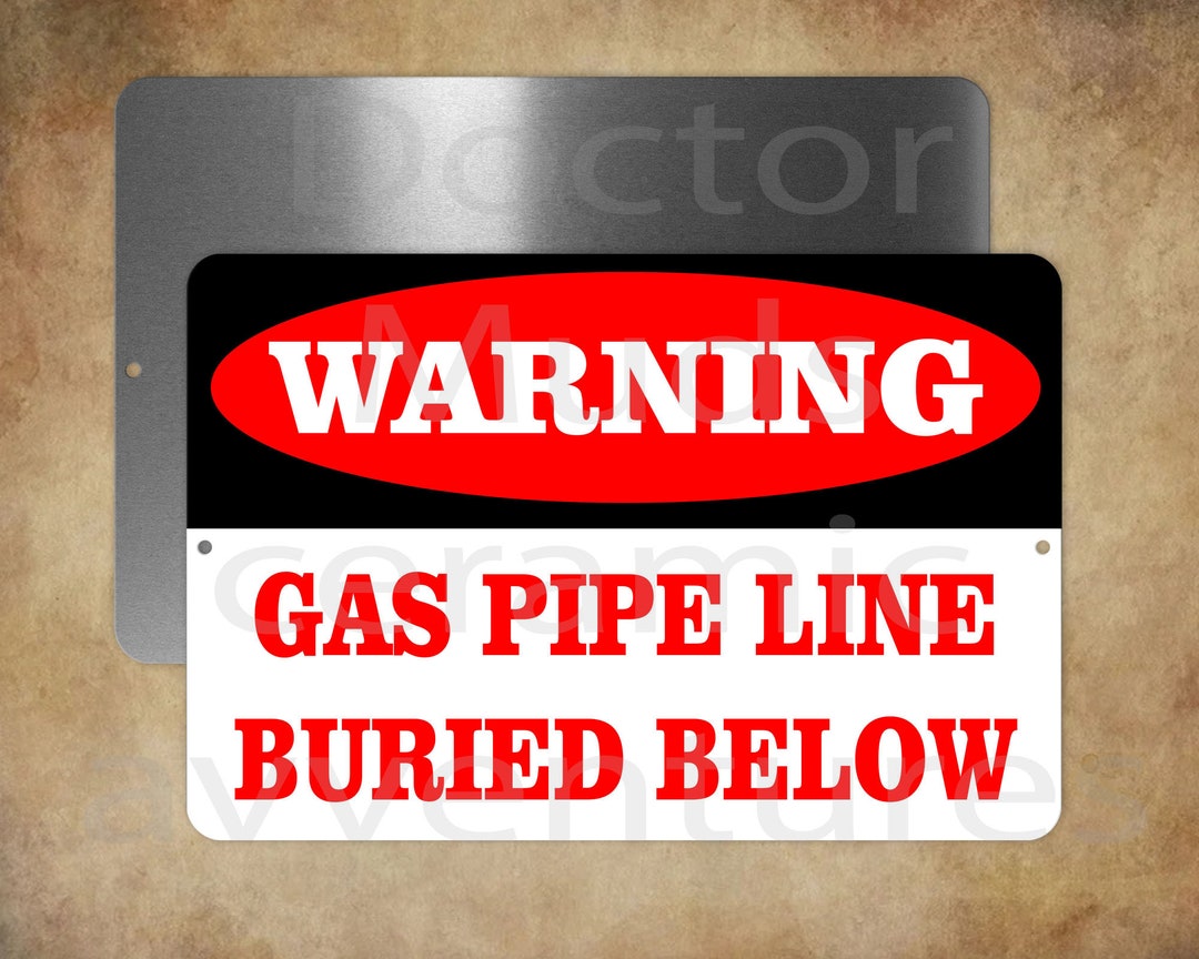 WARNING Gas Pipeline Buried Below 8 X 12 Metal Sign - Etsy