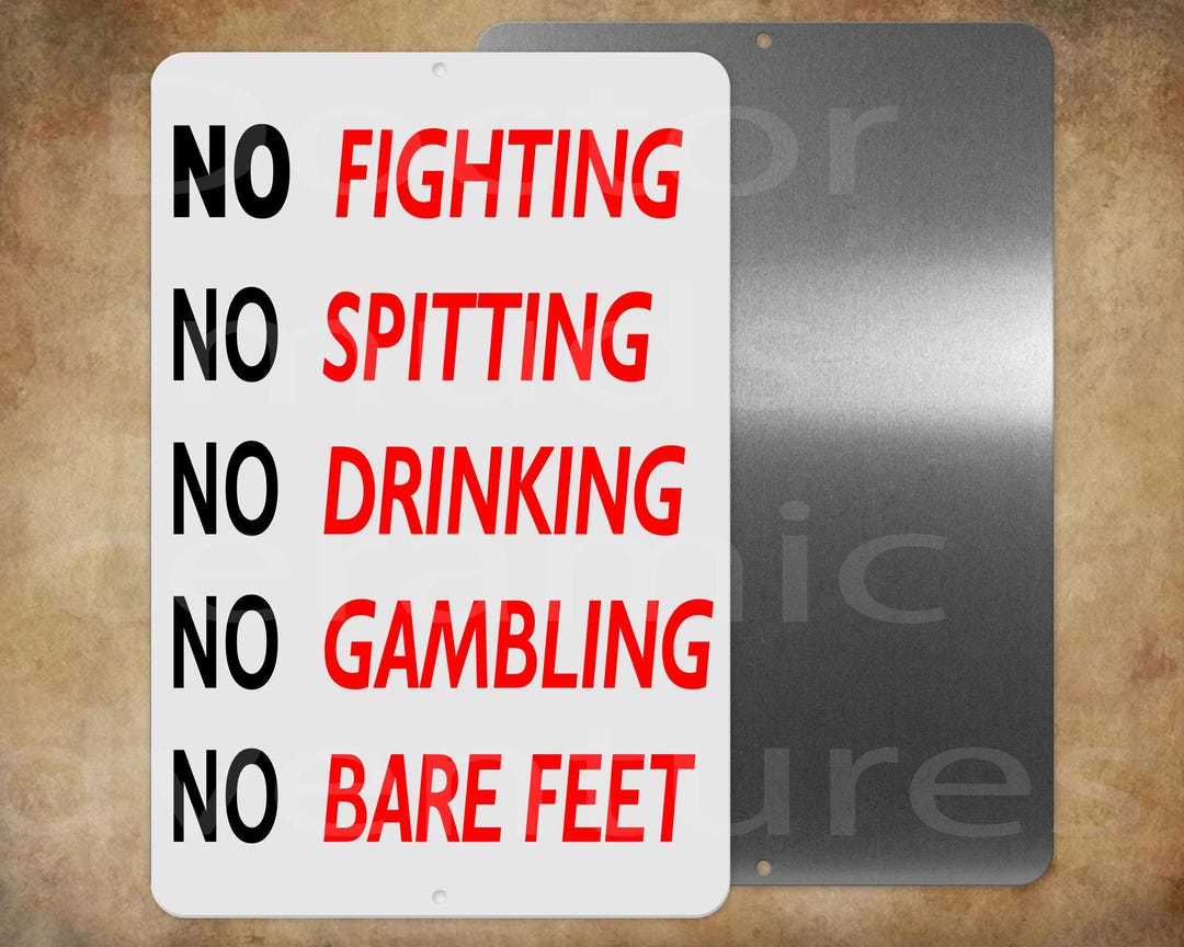 NO Fighting, Spitting, Drinking, Gambling, Bare Feet 8" X 12" Metal ...