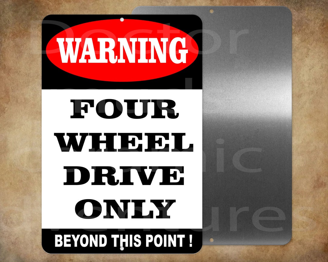 Warning Four Wheel Drive ONLY Beyond This Point 8 X 12" Metal Sign - Etsy