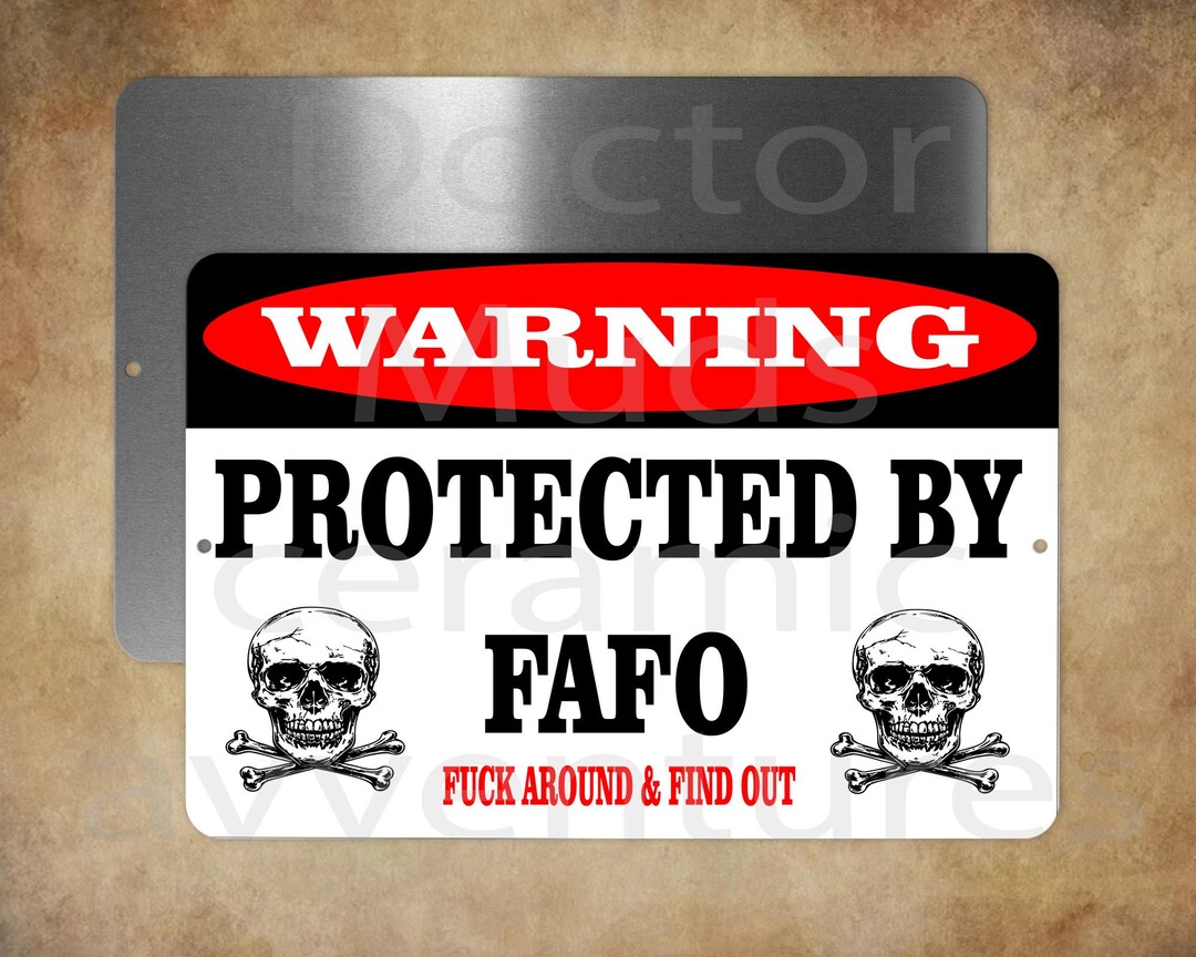 Warning Protected by FAFO 8 X 12" Metal Sign Made in USA - Etsy