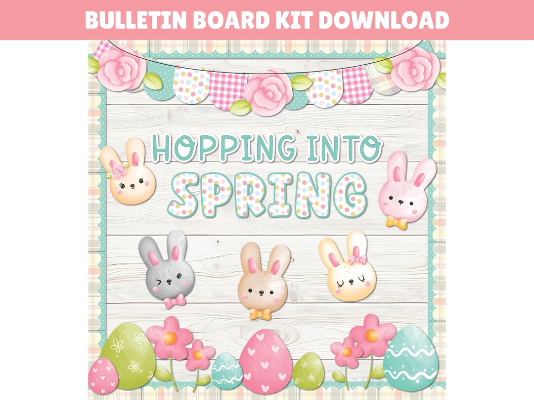 Hopping Into Spring Bulletin Board Kit – Bunny Spring Printable ...