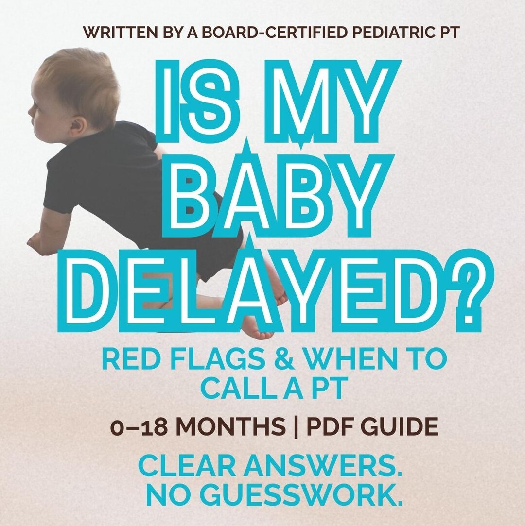Infant Development Guide: Identify Red Flags & Early PT Support for 0 ...