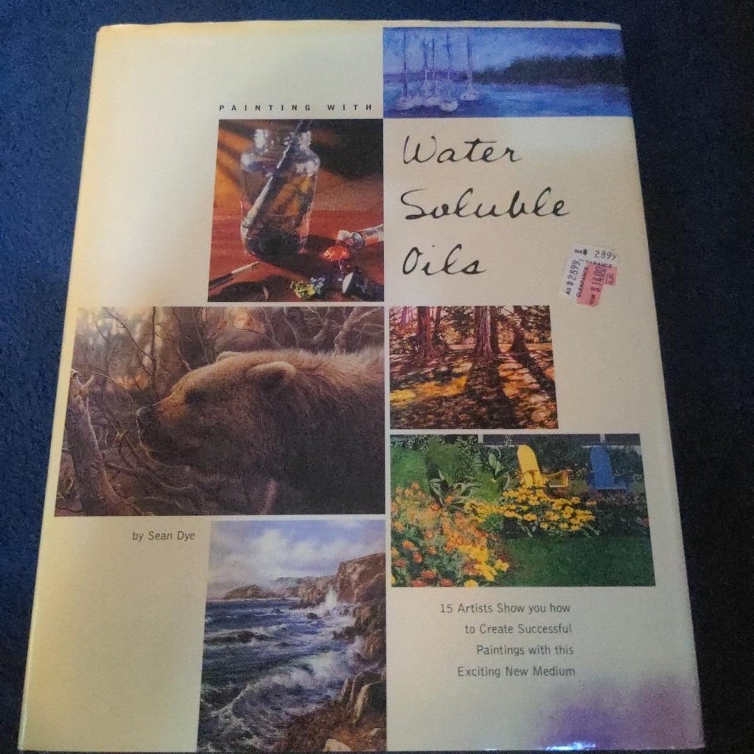 Painting With Water Soluble Oils by Sean Dye (2001, Hardcover ...