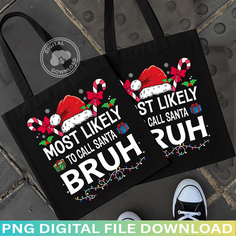 Most Likely Call Santa Bruh PNG, Funny Christmas Family Matching ...