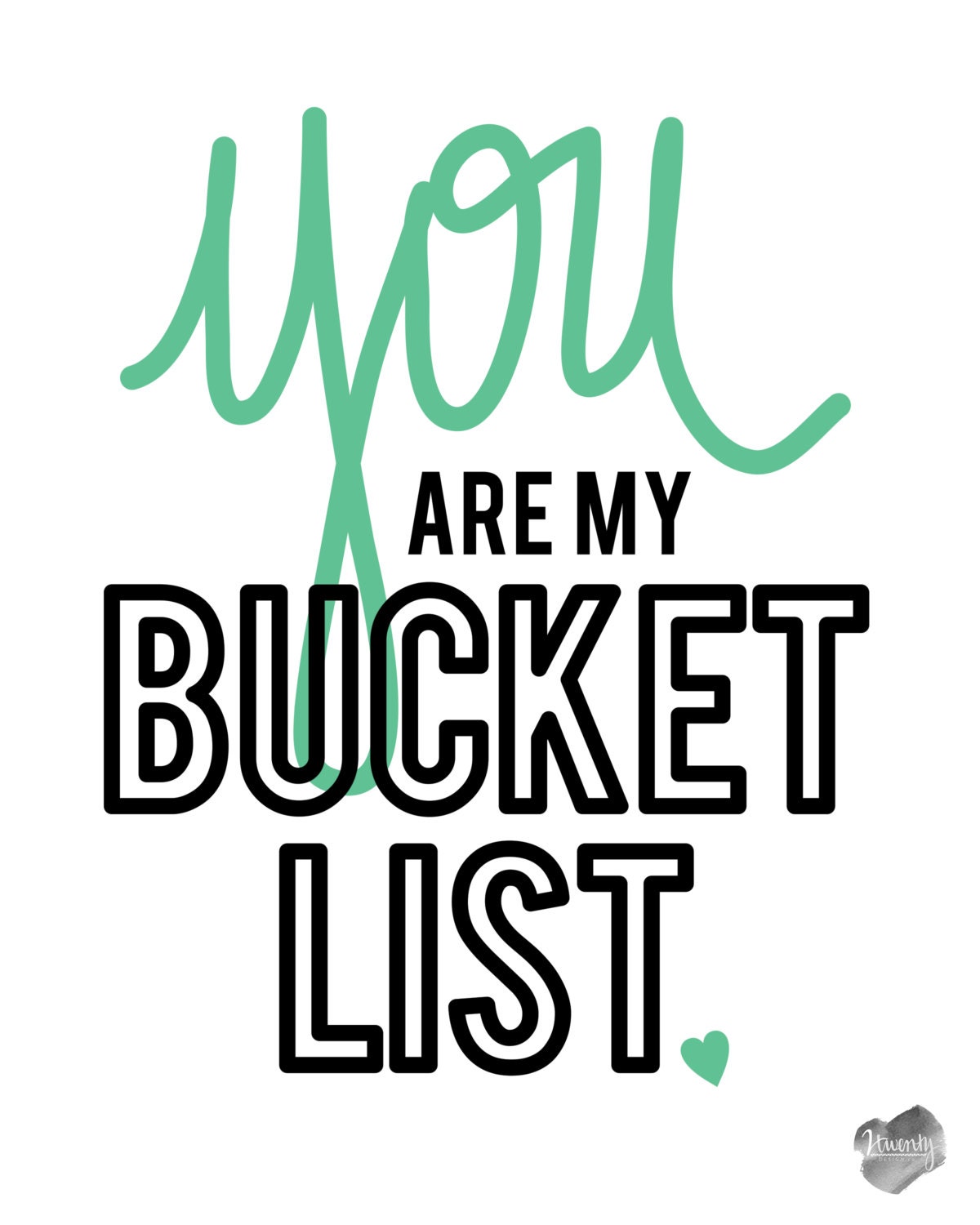 You Are My Bucket List – Hand Lettered – Digital File – 8x10 - Etsy